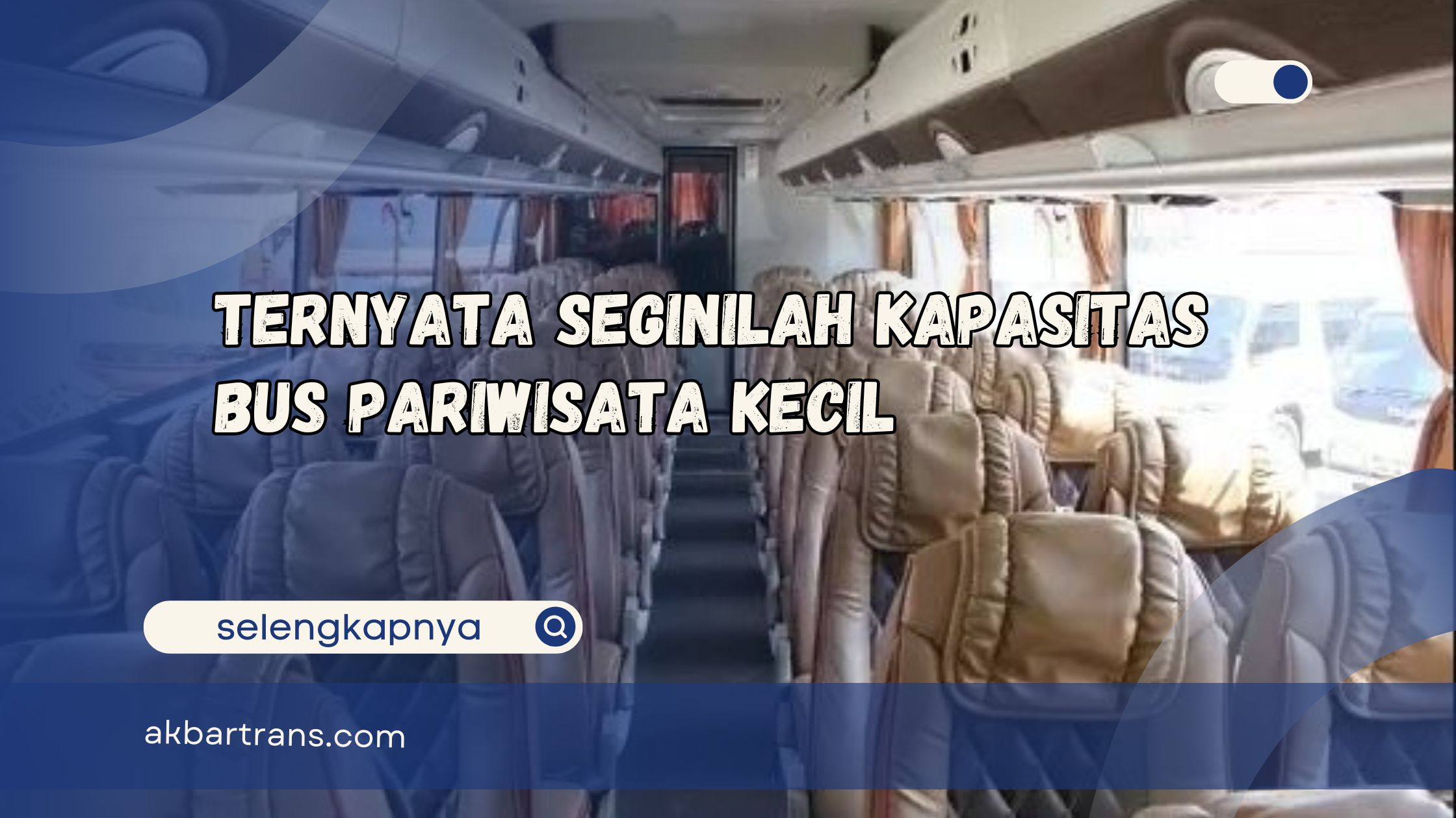 Ternyata Seginilah Kapasitas Bus Pariwisata Kecil