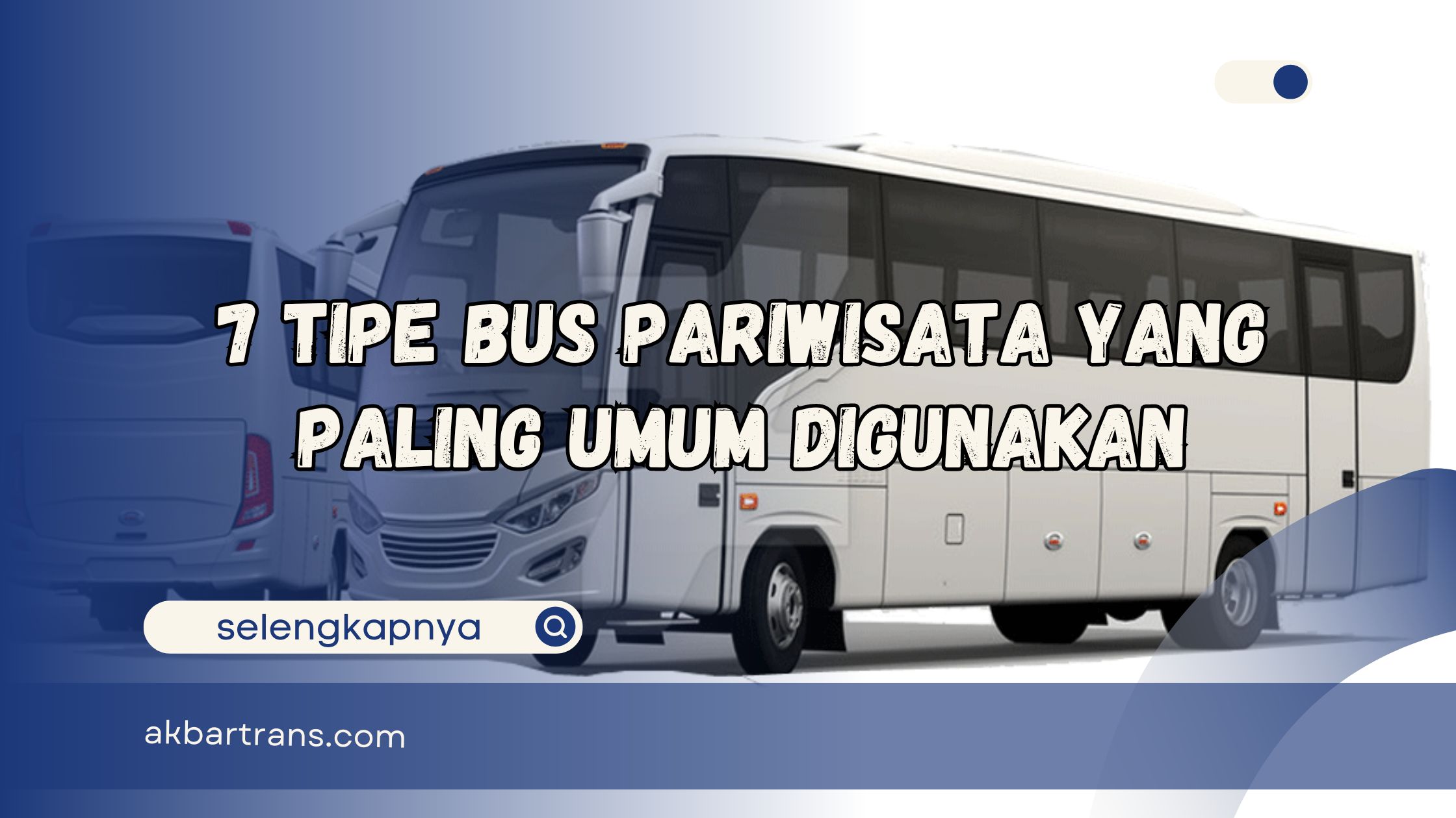 7 Tipe Bus Pariwisata Yang Paling Umum Digunakan