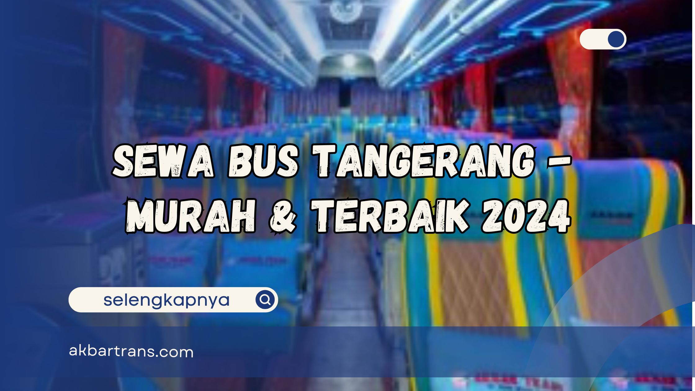 Sewa Bus Tangerang - Murah & Terbaik 2024