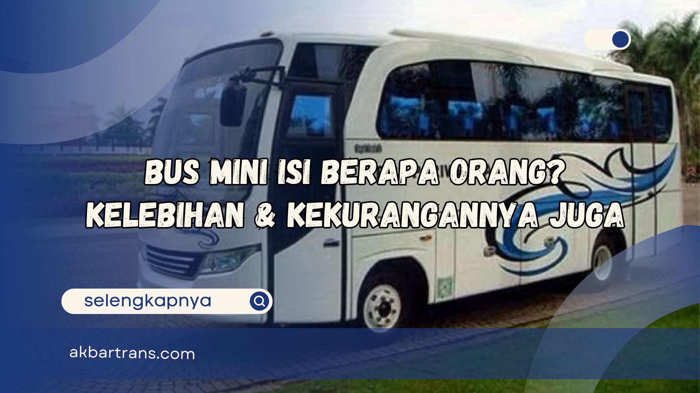 Bus Mini Isi Berapa Orang? Kelebihan & Kekurangannya Juga