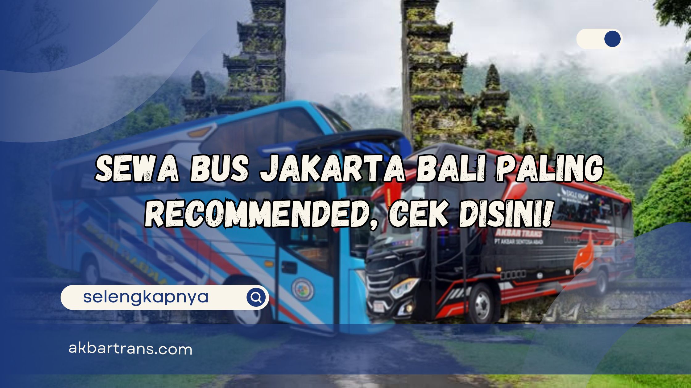 Sewa Bus Jakarta Bali Paling Recommended, Cek Disini!