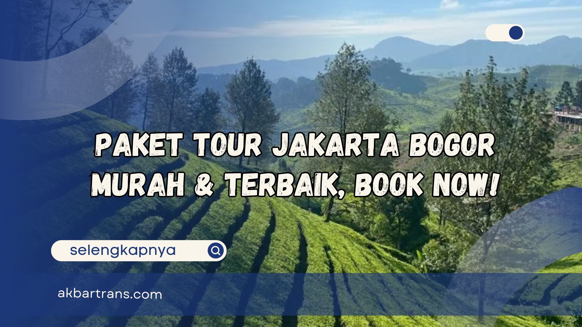 Paket Tour Jakarta Bogor Murah & Terbaik, Book Now!