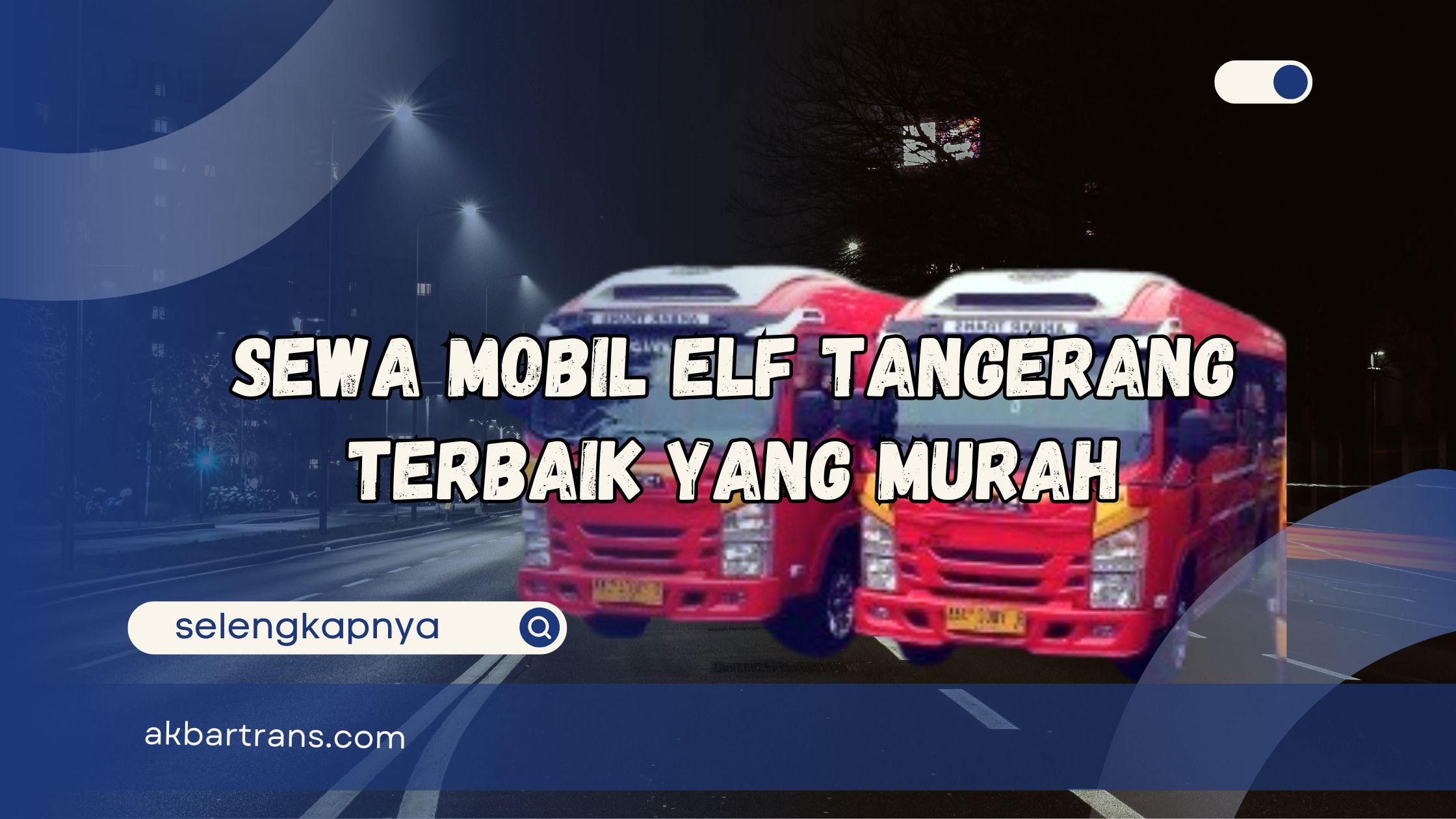 Sewa Mobil Elf Tangerang Terbaik yang Murah